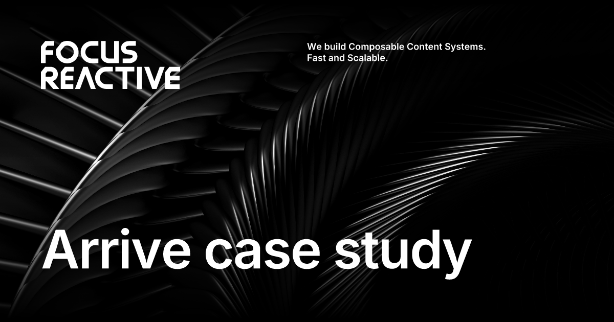 Arrive case study | FocusReactive