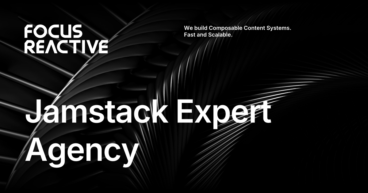 Jamstack Agency | FocusReactive