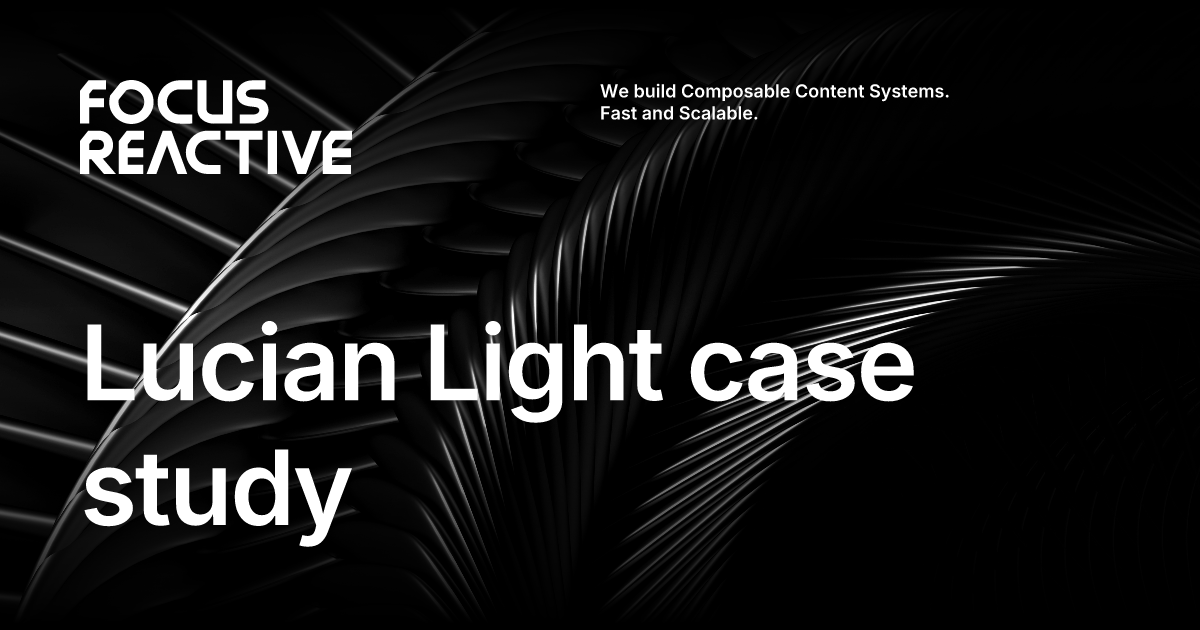 Lucian Light case study | FocusReactive