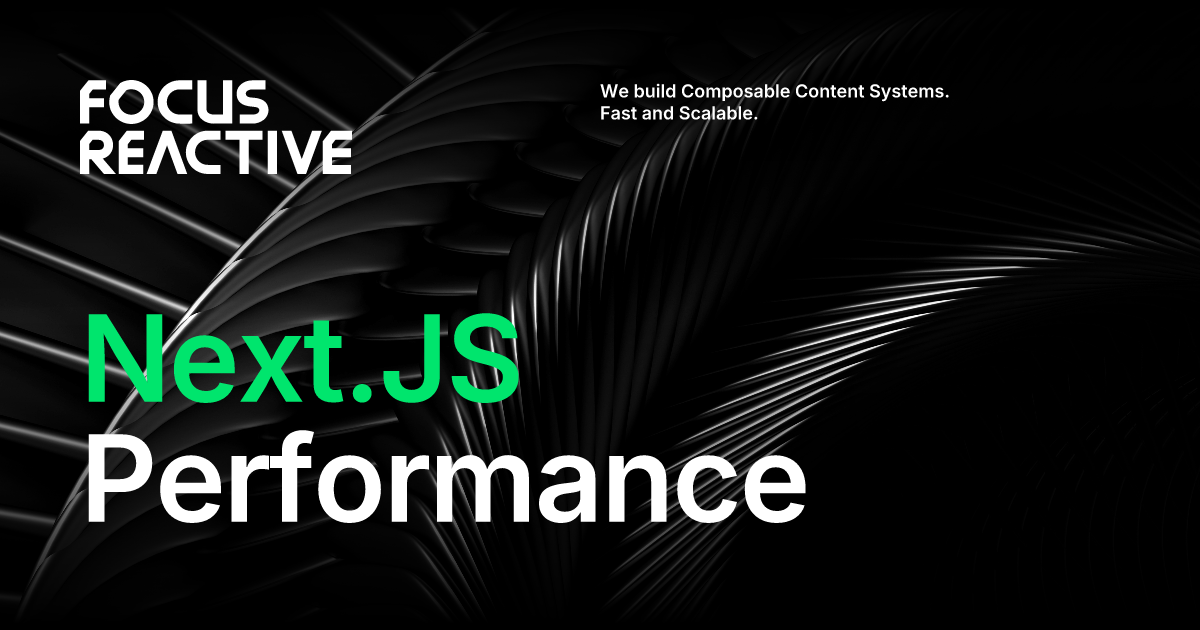 NextJS Performance Audit Agency | FocusReactive