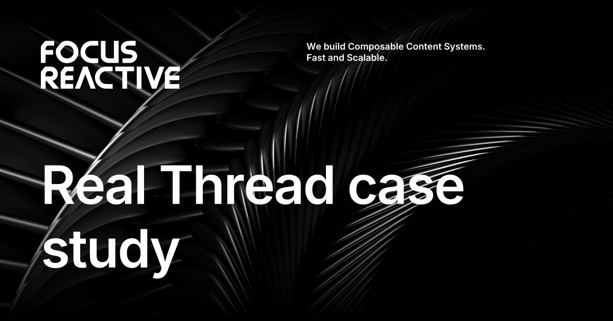 Real Thred case study | FocusReactive